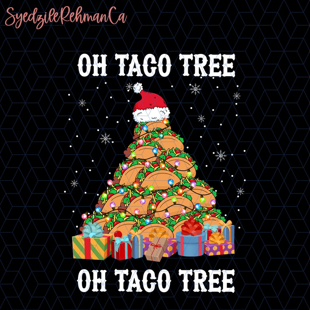 Oh Taco Tree Png Taco Christmas Tree Png Taco Mexican Tree - Etsy Australia