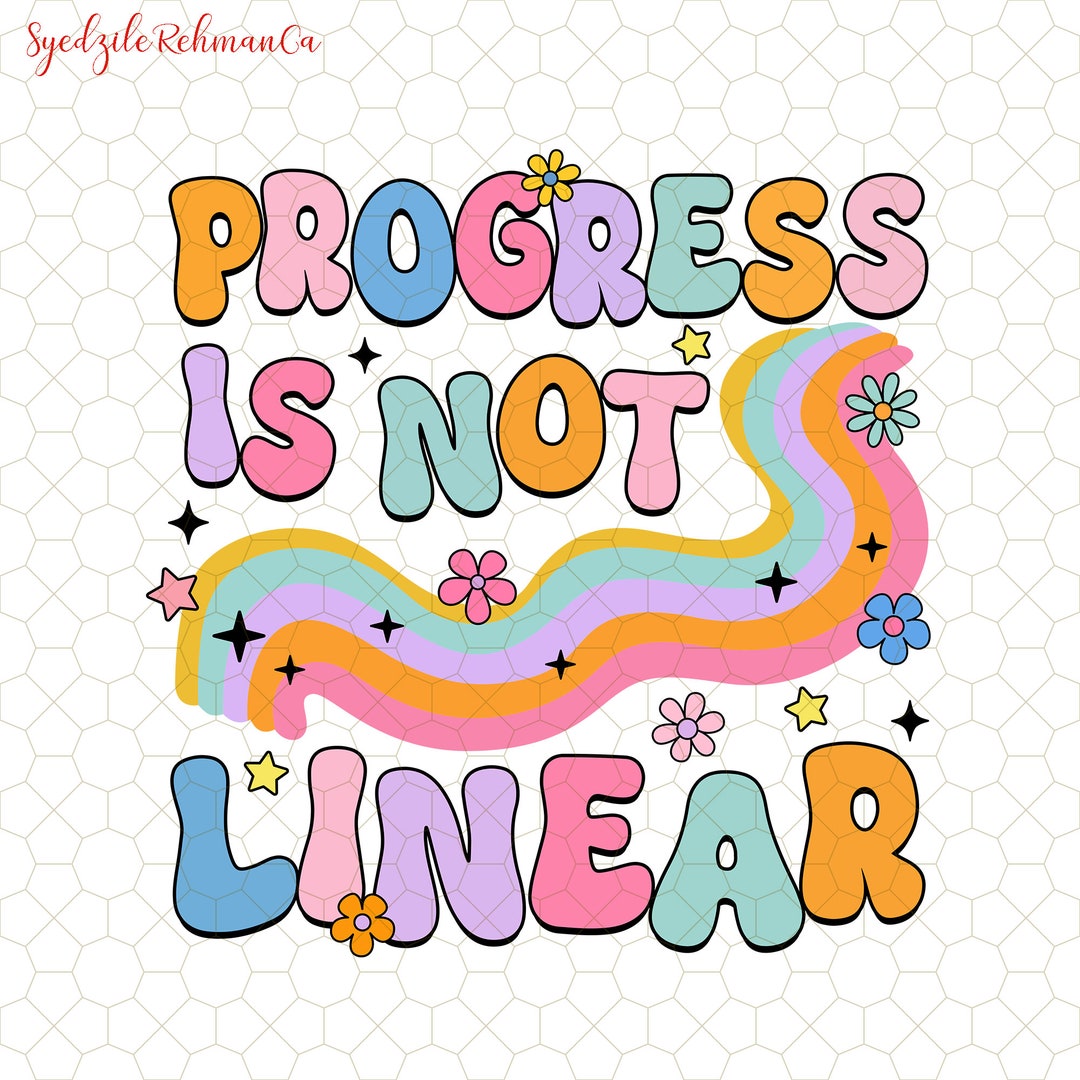Progress is Not Linear SPED Teacher Png, Teacher Appreciation, Be Kind ...