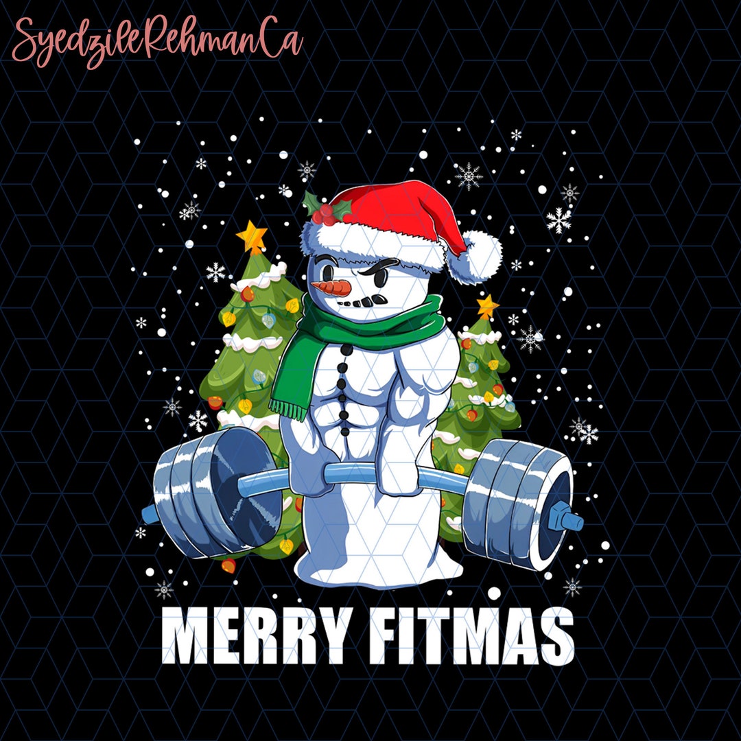 Merry Fitmas Png, Snowman Gym Png, Funny Fitmas Png, Weightlifting ...