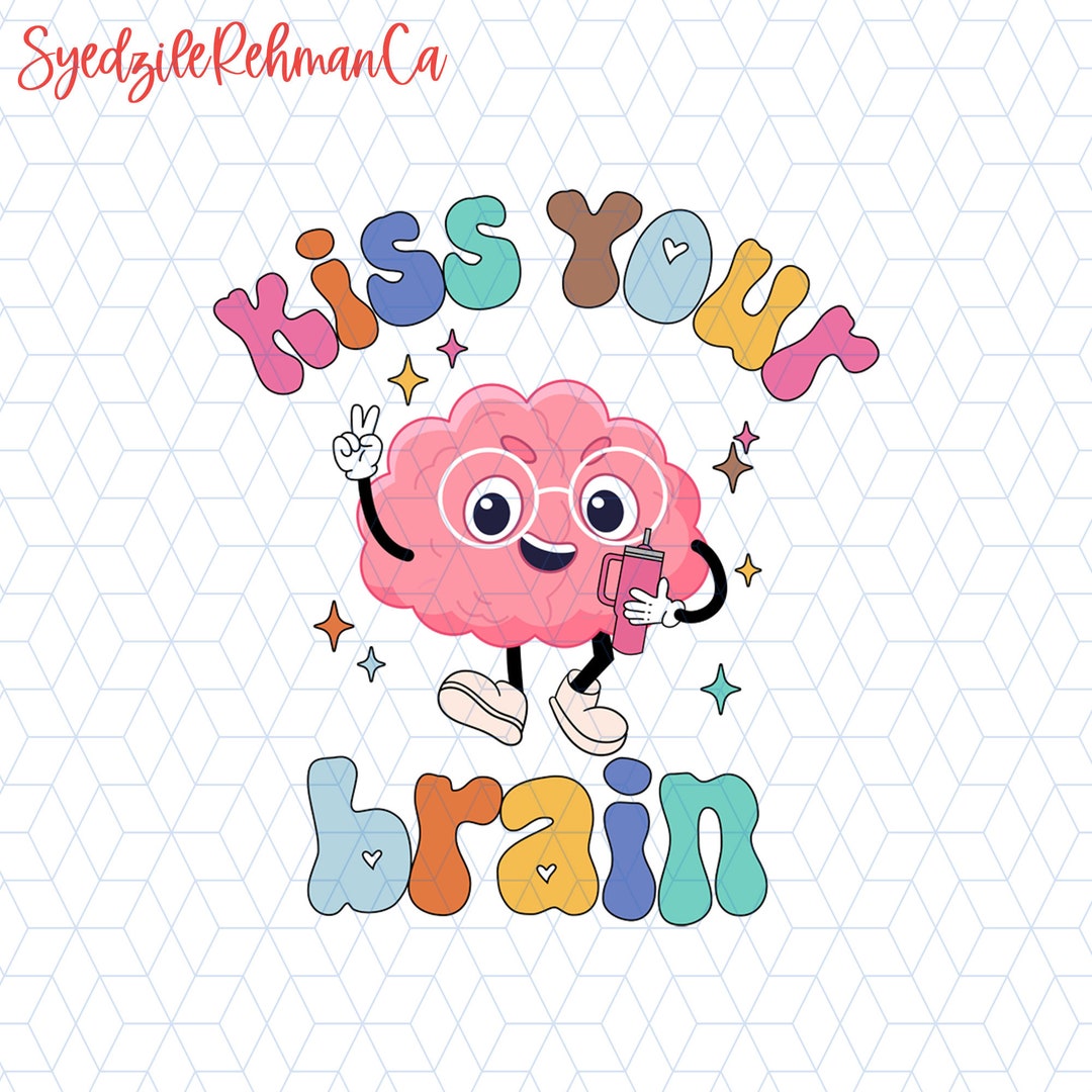 Kiss Your Brain Png, Sped Teacher Png, Special Education Png, Groovy ...