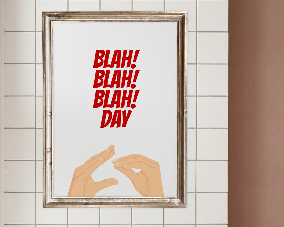 Blah Blah Day Wall Art Humorous Saying Minimal Print Trendy Poster ...