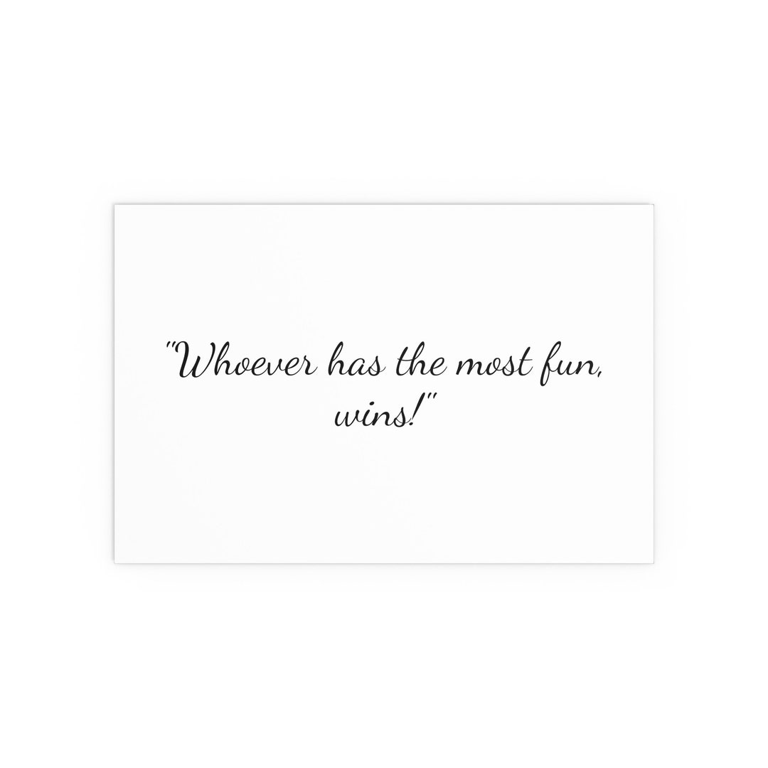 Whoever Has the Most Fun Wins. Indoor and Outdoor Silk Posters - Etsy