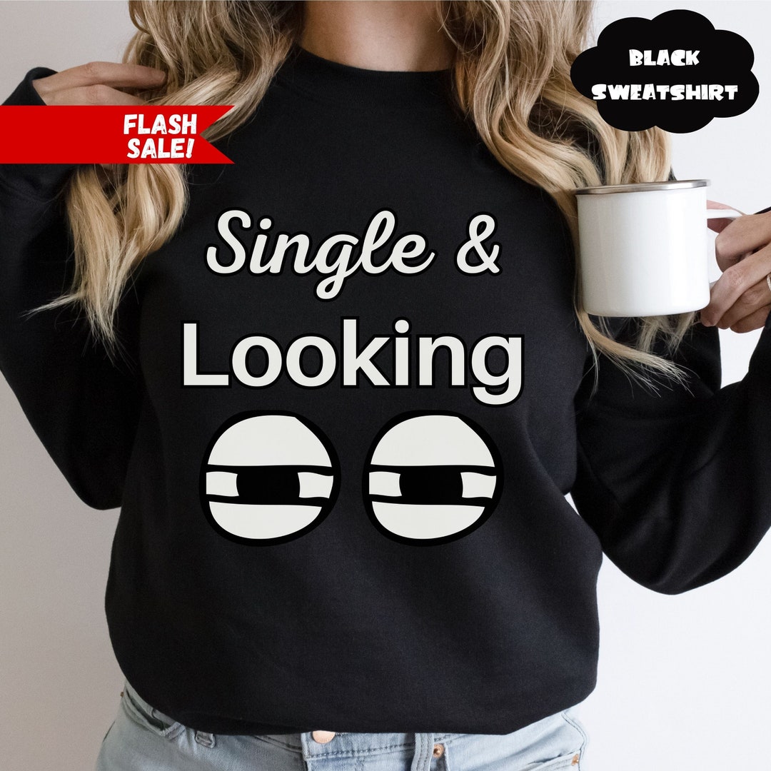 Single and Looking Shirt Singles T-shirt Galentine's Day - Etsy