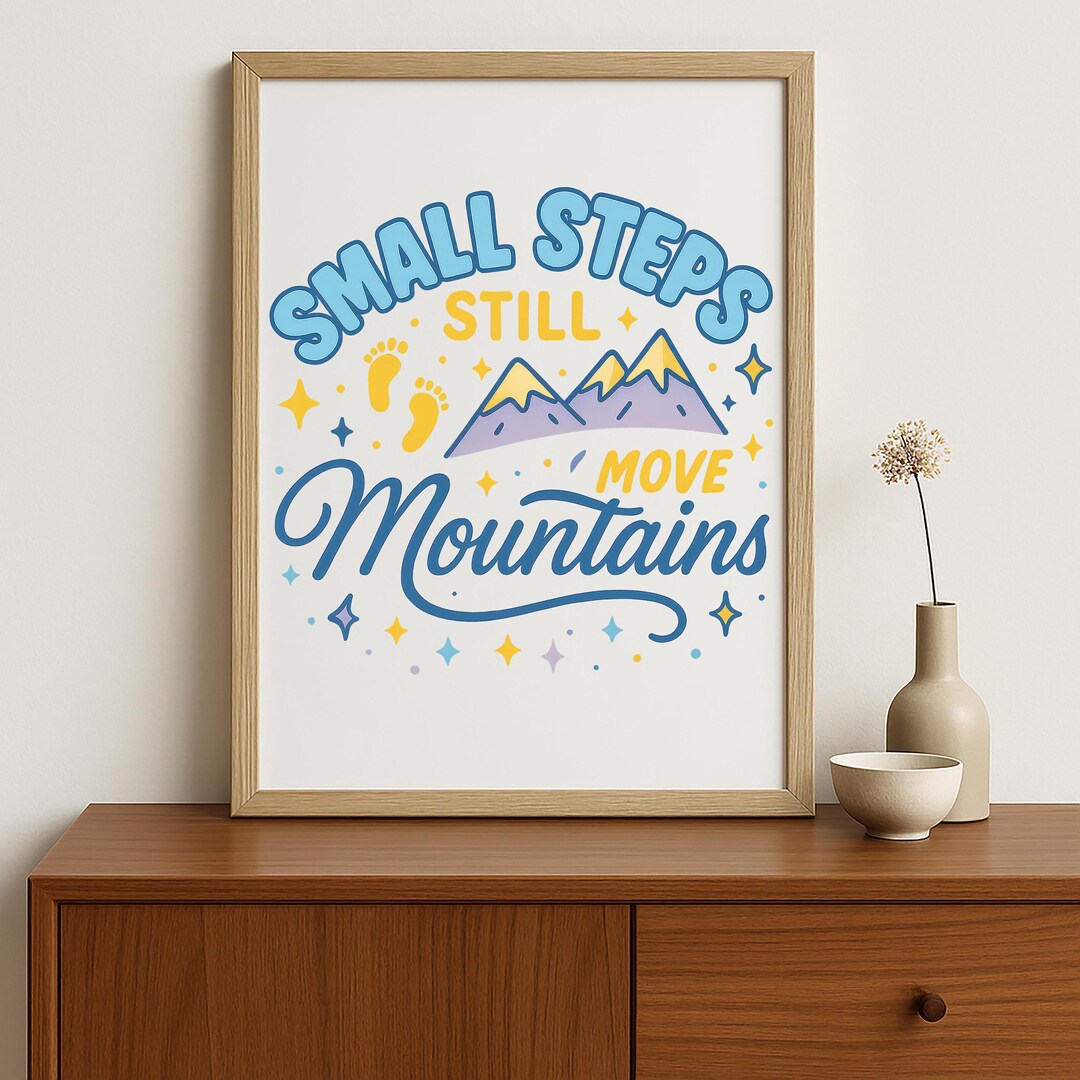Small Steps Still Move Mountains Wall Art – Motivational Quote With ...