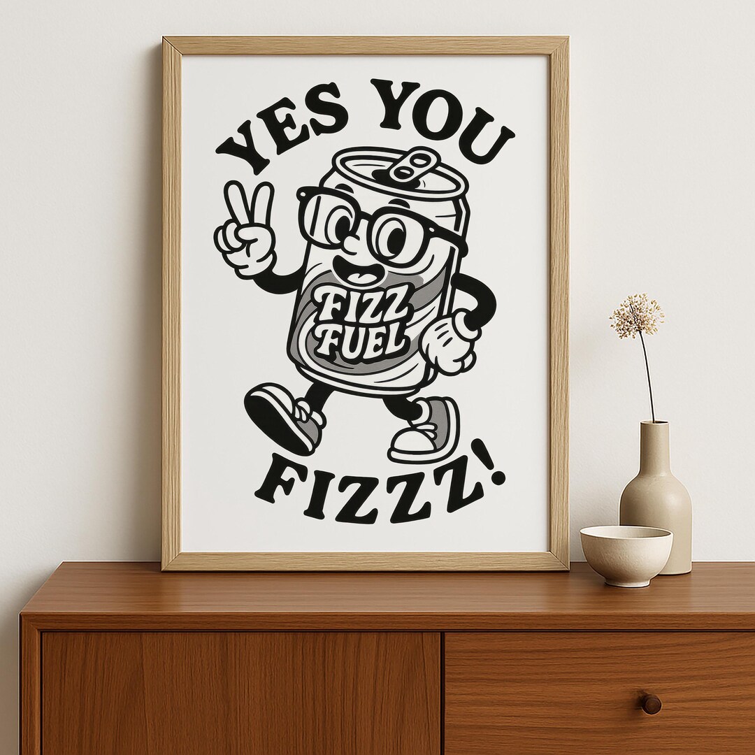 Yes You Fizzz Wall Art | Retro Soda Can Motivational Print | Funny Pop ...