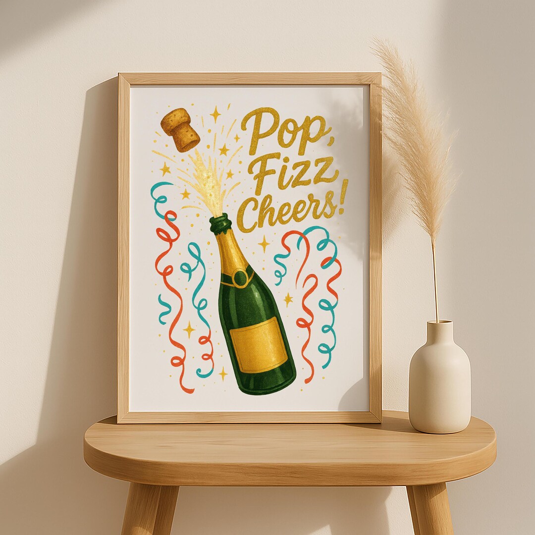Pop Fizz Cheers Wall Art – Champagne Celebration Print, New Year Party ...
