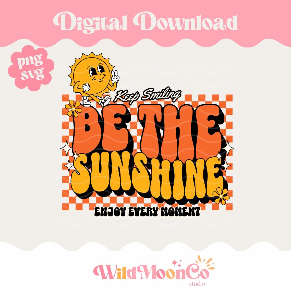 Keep Smiling Be the Sunshine PNG SVG Digital Download File, Groovy Png ...
