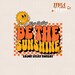 Keep Smiling Be the Sunshine PNG SVG Digital Download File, Groovy Png ...