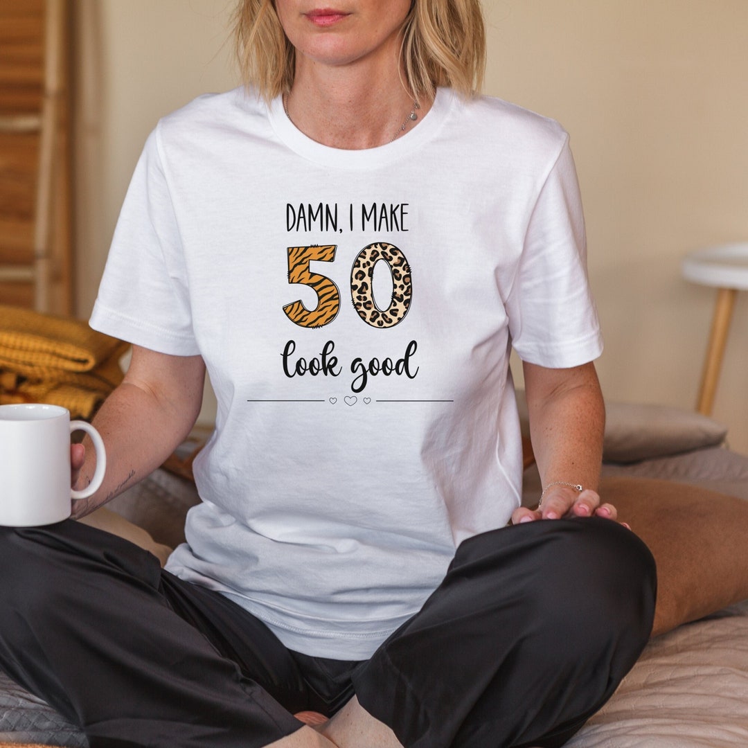 Damn, I Make 50 Look Good Jersey Short Sleeve Tee - Etsy