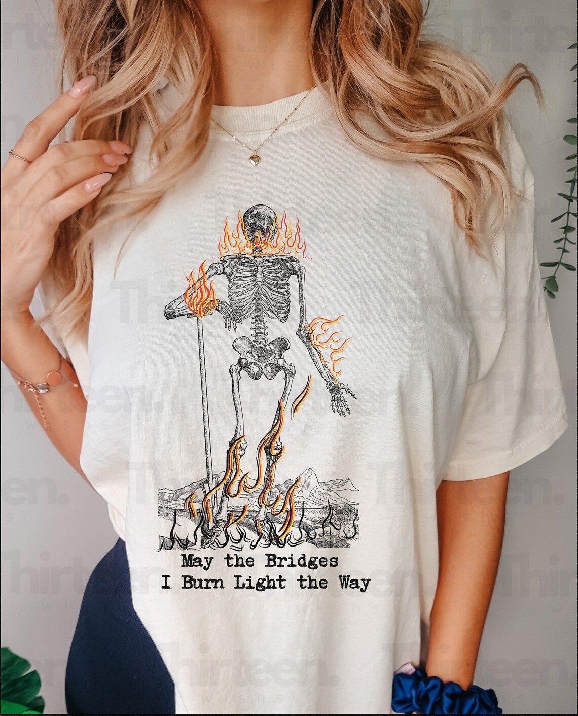 May the Bridges I Burn Light the Way Graphic Washed, Burn Bridges T ...