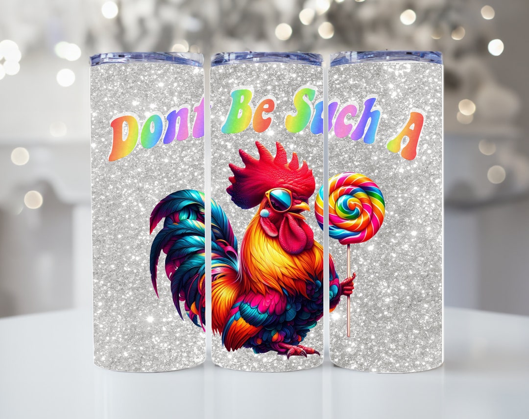 Don't Be A Cock Sucker Tumbler Wrap, 20oz Skinny Tumbler Wrap ...
