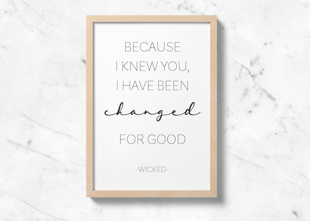 Because I Knew You, Wicked Quote, Wicked Wall Art Print, Wicked ...