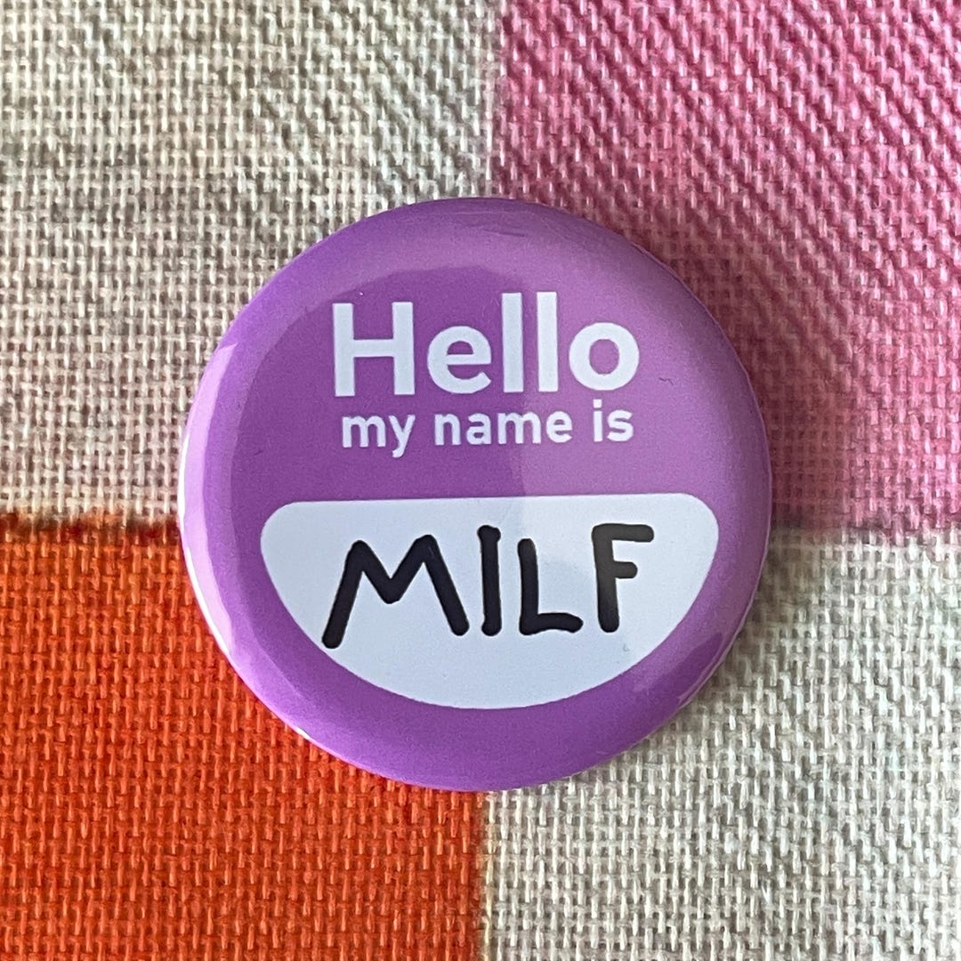 Milf Button Pin Milf Magnet Name Badge 2 25 Flirty T For Her