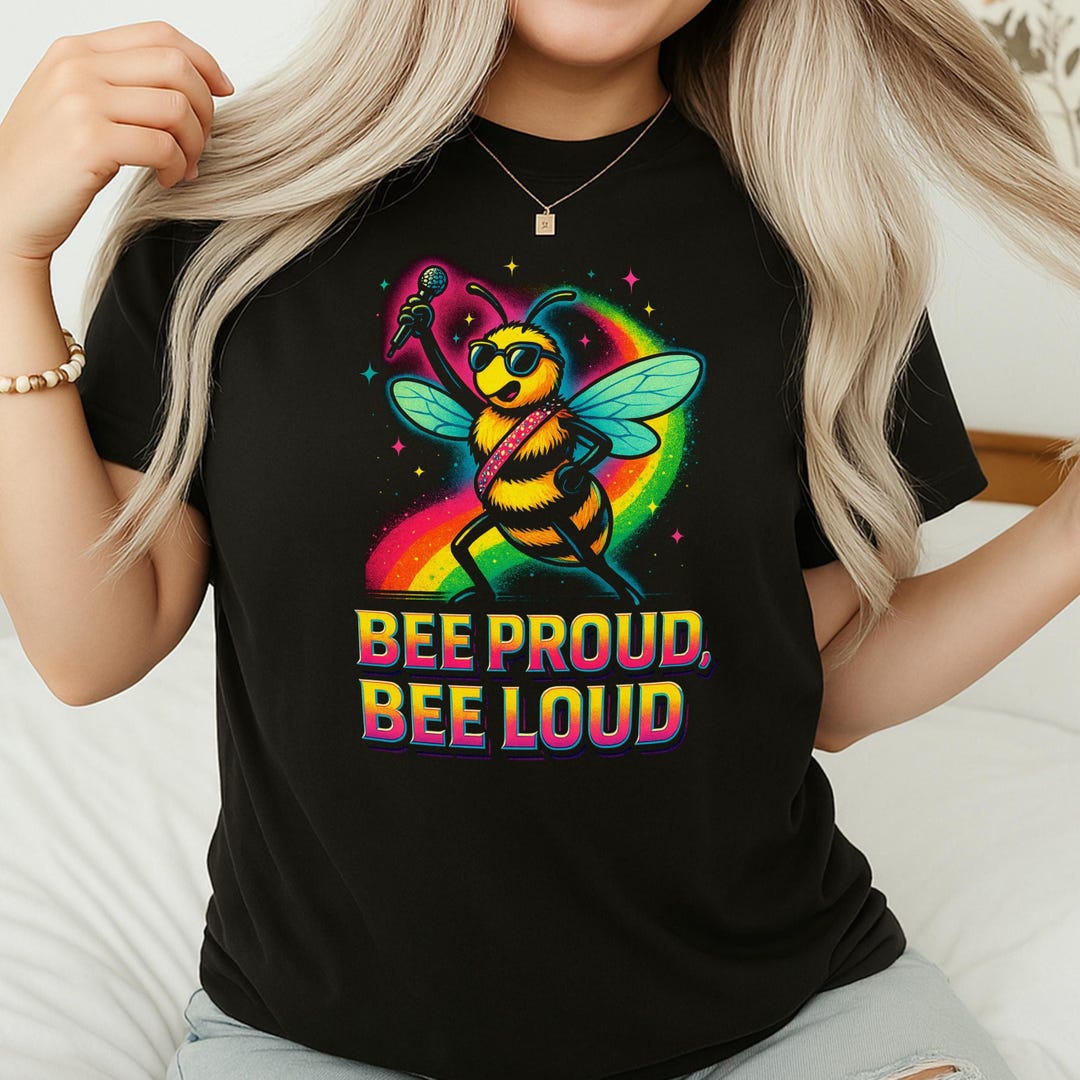 Pride Bee Shirt Bee Proud Bee Loud LGBTQ Gift for Drag Queen Gay Friend ...