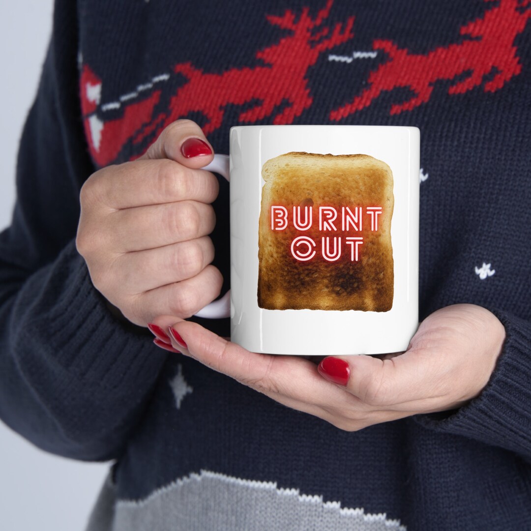 Burnt Out Ceramic Millennial/gen-z/funny Mug 11oz - Etsy