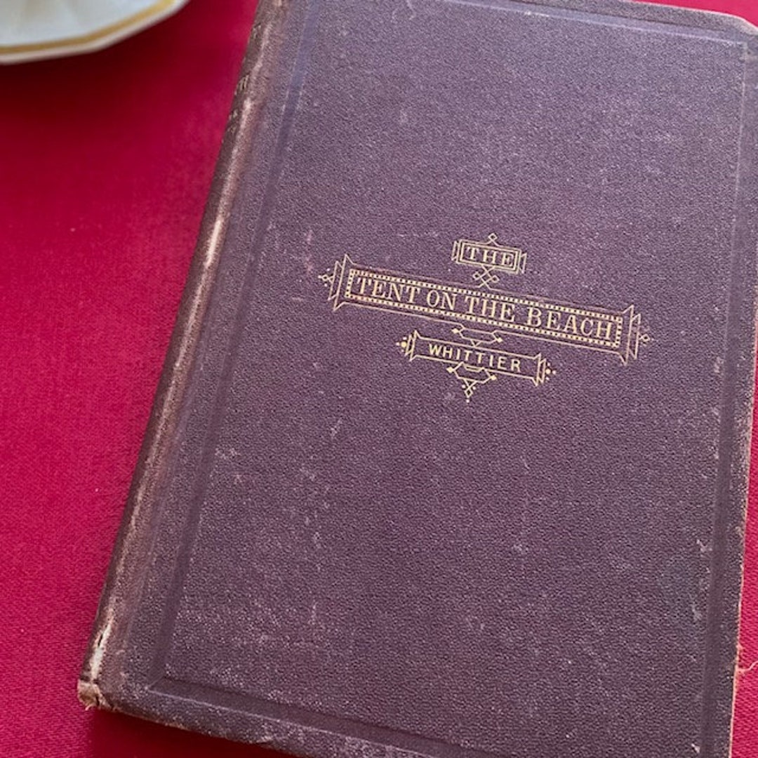 The Tent on the Beach by John Greenleaf Whittier, 1867. Post Civil War ...