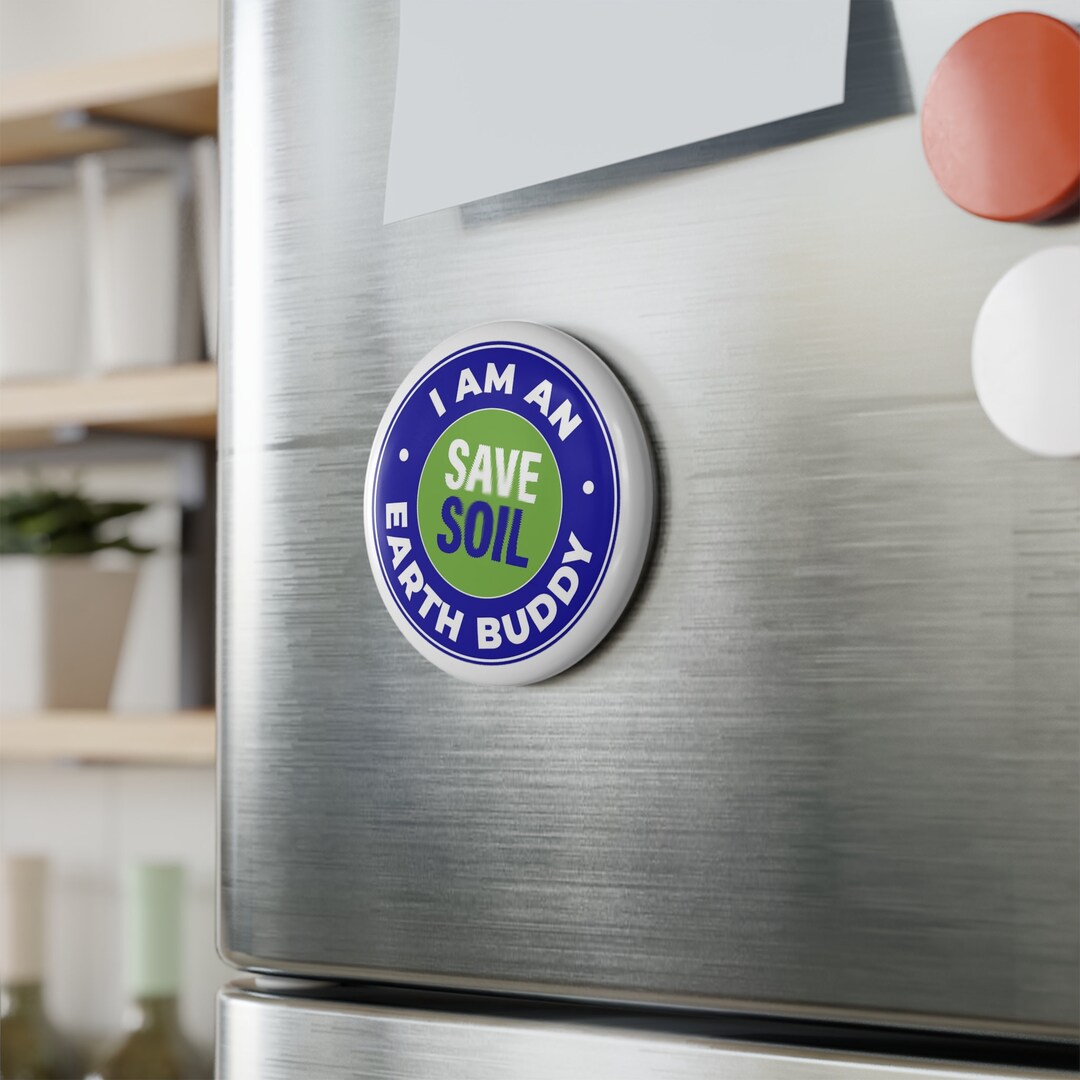 I Am an Earth Buddy - Save Soil Button Magnet, Round #savesoil - Etsy