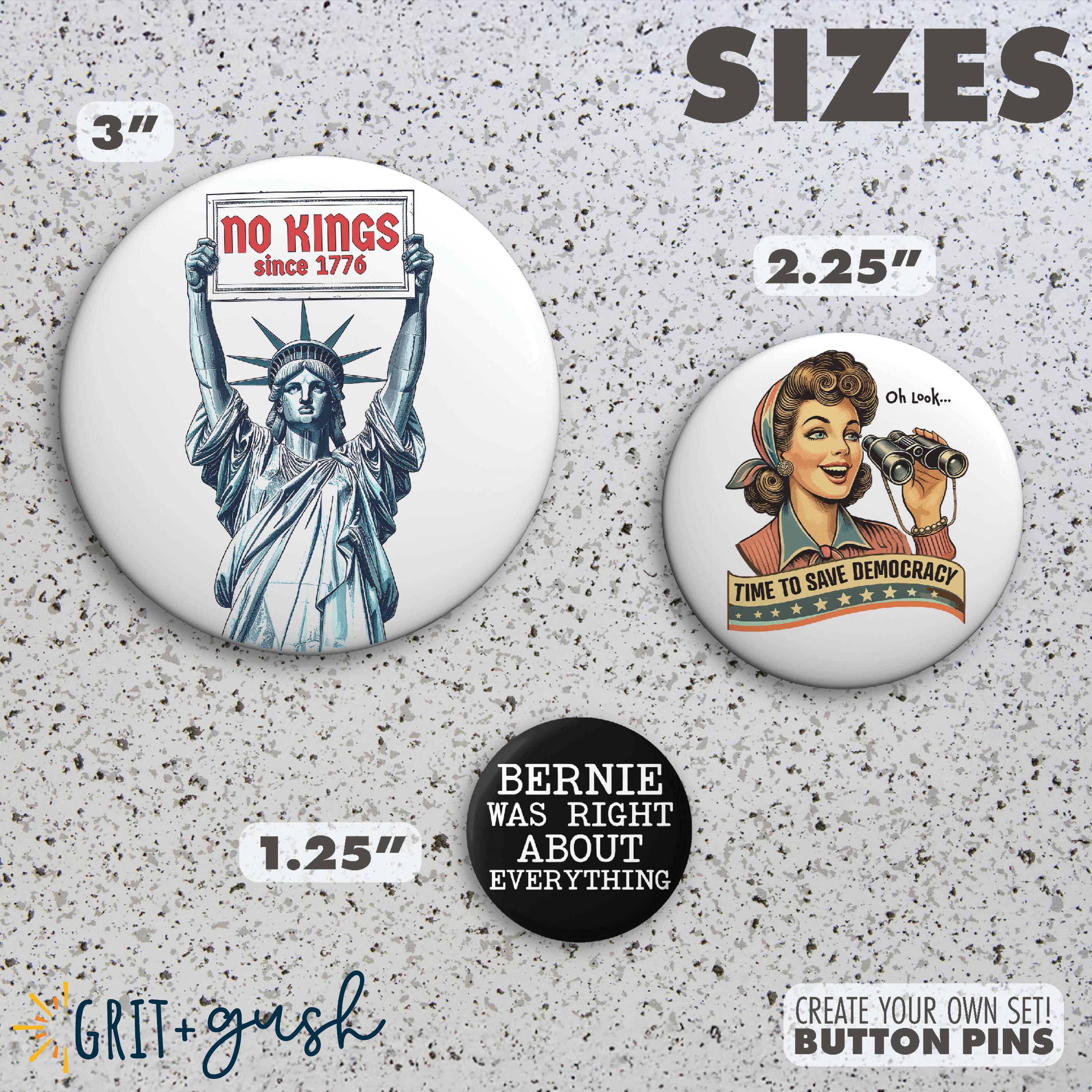 Political Buttons, Protest Button Pins, Bernie Sanders, No Kings ...