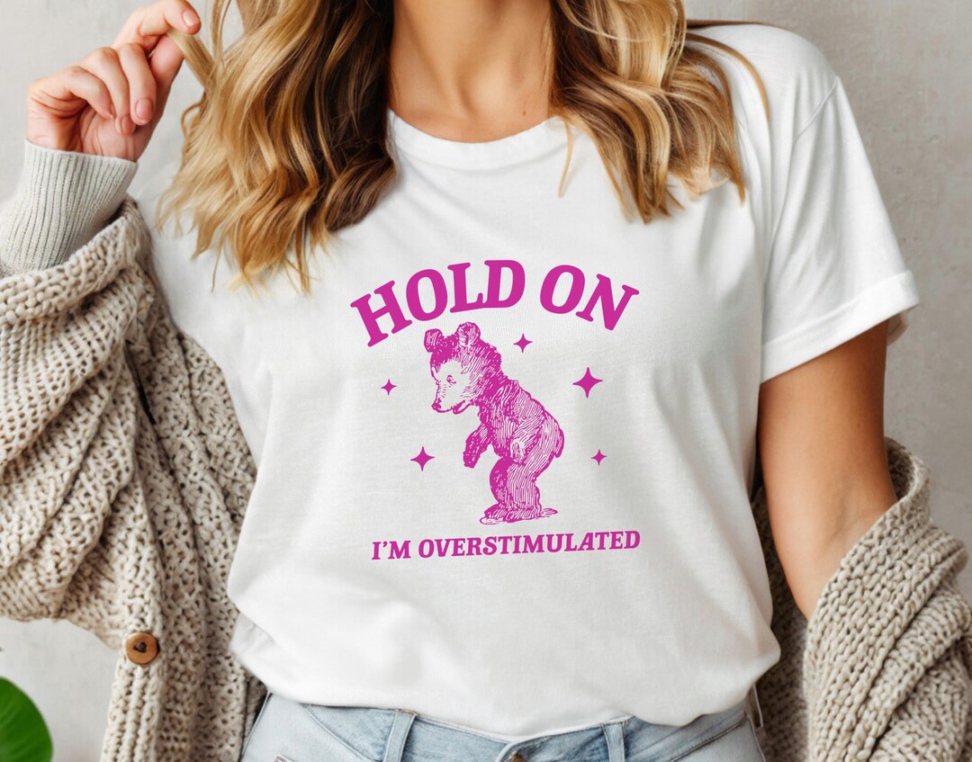 Funny Hold on I'm Overstimulated Shirt, Trendy Vintage Cartoon T-shirt ...