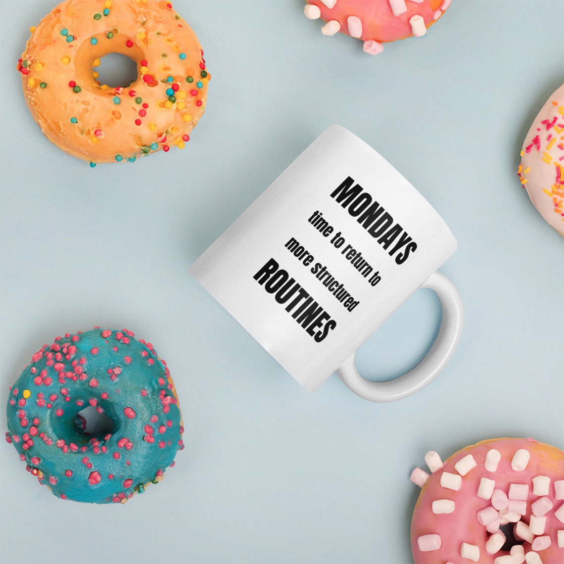 White Glossy Mug, MONDAYS Time to Return to More Structured Routines - Etsy