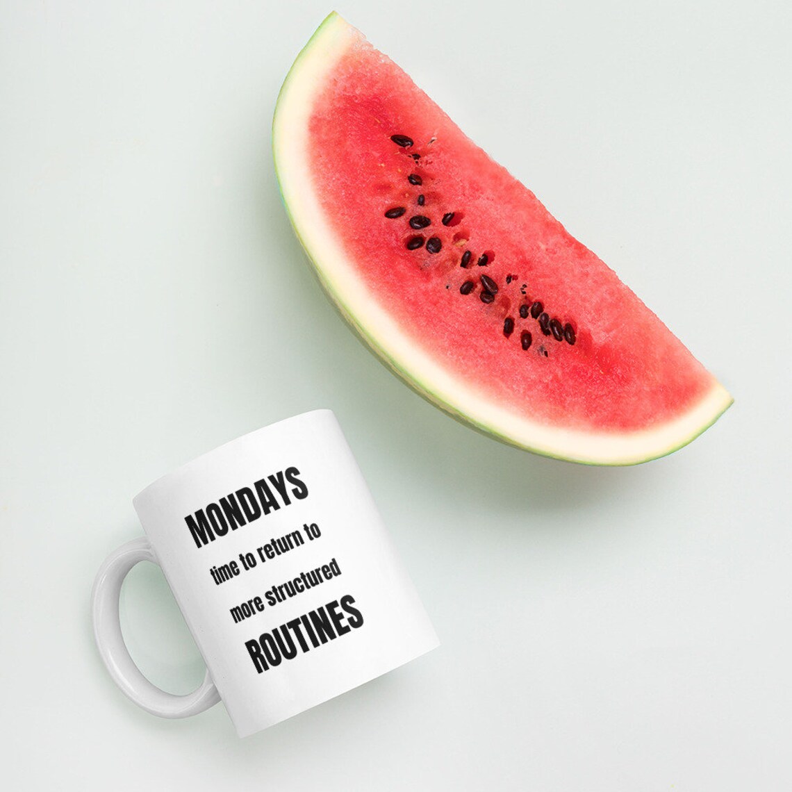 White Glossy Mug, MONDAYS Time to Return to More Structured Routines - Etsy