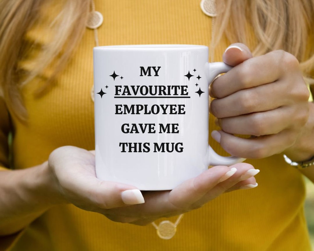 My Favorite Employee Gave Me This Mug, Birthday Gift Mug, Co-worker ...