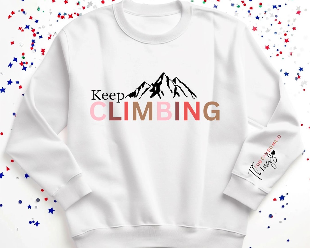 Keep Climbing Sweatshirt, You Can Do Hard Things Sweatshirt, Boho Self ...