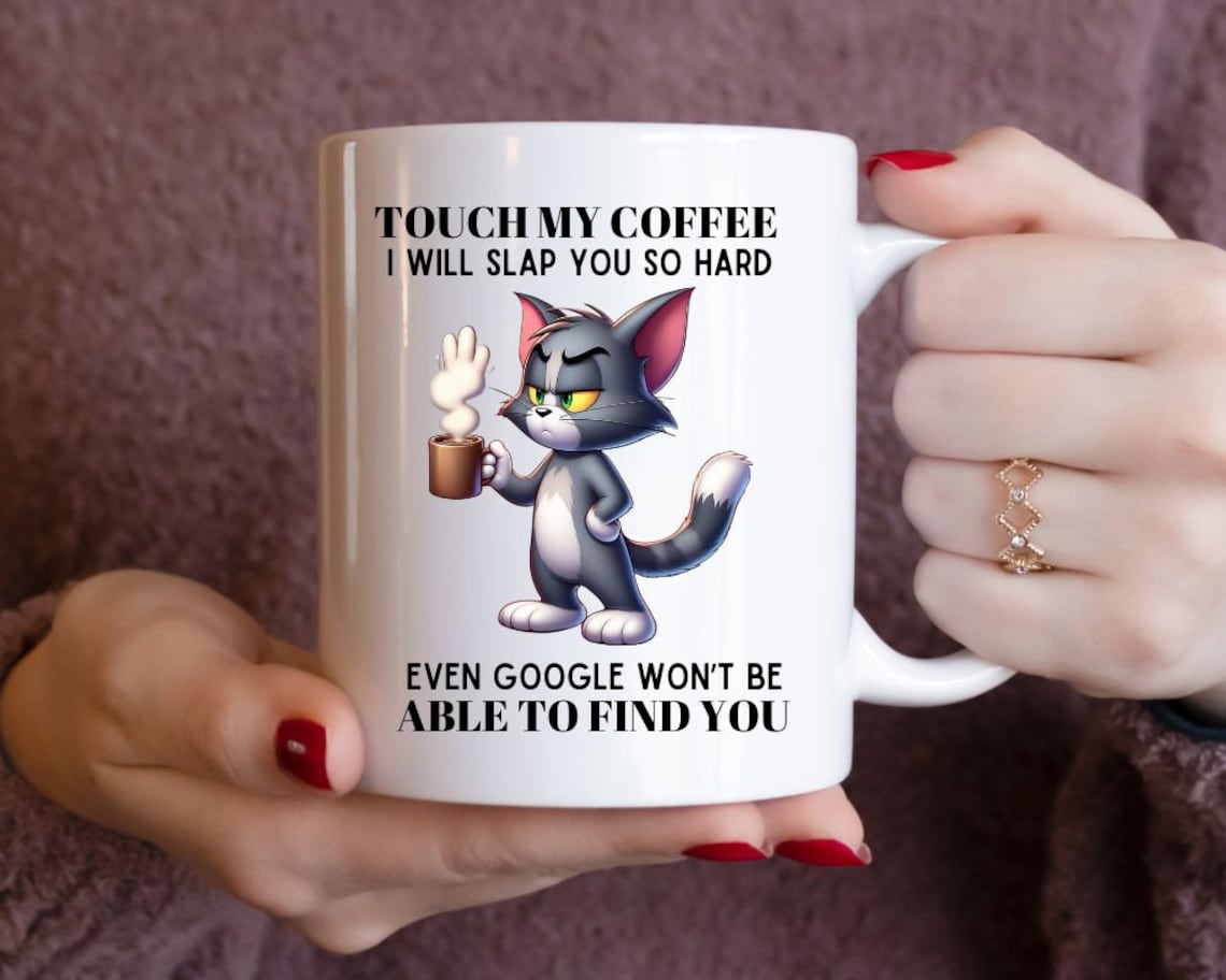 Touch My Coffee I'll Slap You so Hard Even Google Won't Be Able to Find ...