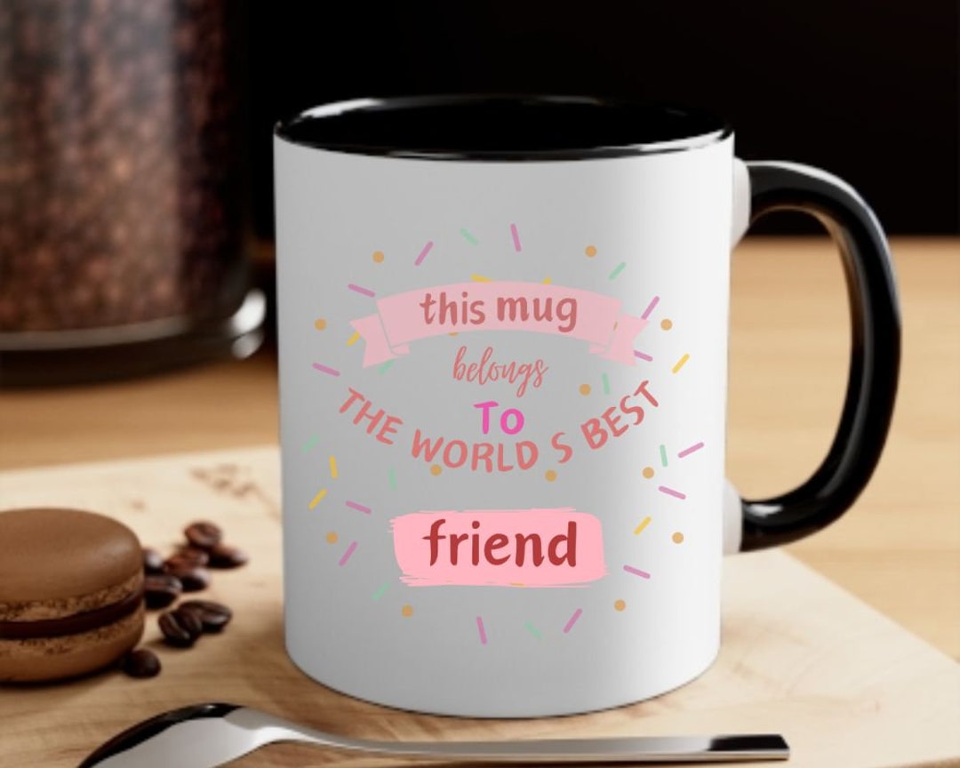 World's Best Friend Mug, Best Friend Gift, Birthday Mug, Best Friend ...