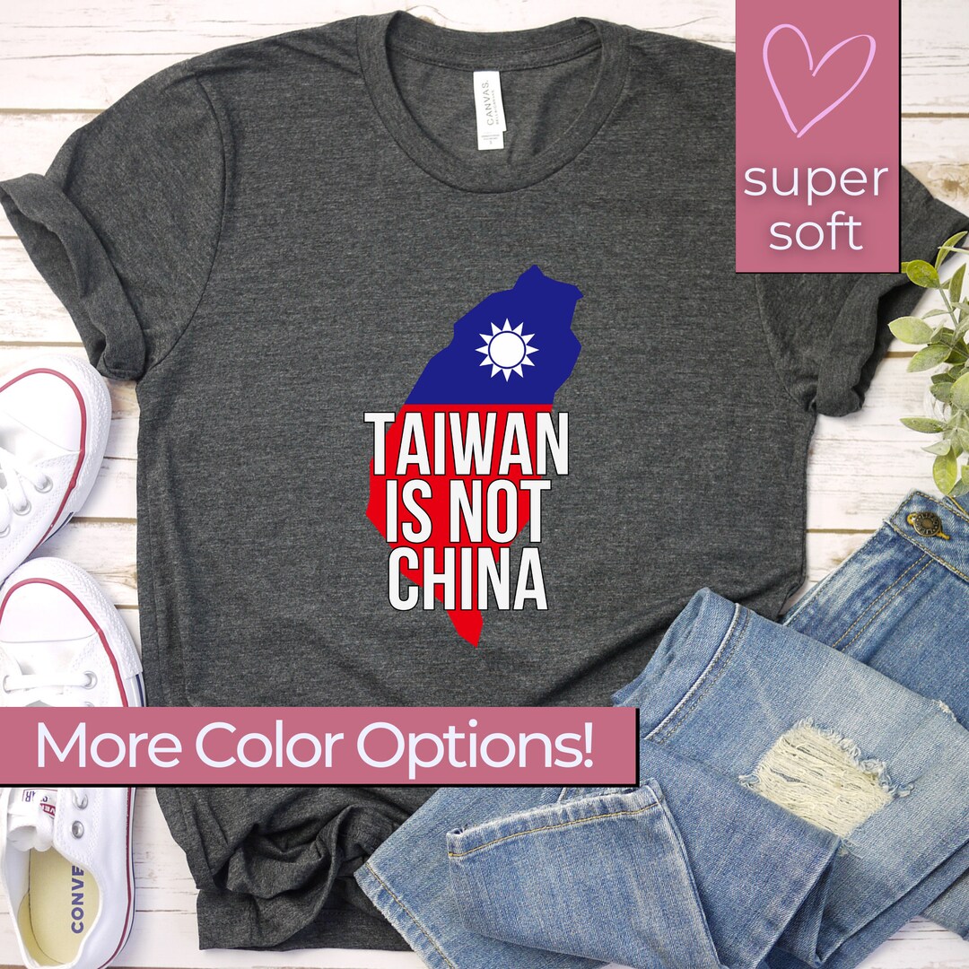 Taiwan is Not China Shirt Support Taiwan T Shirt Taiwan - Etsy