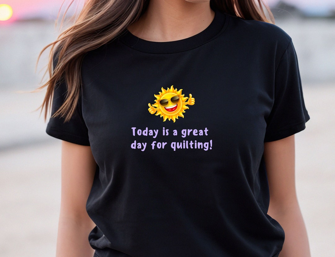 Quilter T-shirt With Smiley Face, Cheerful Happy Quilter Tee, Quilting ...