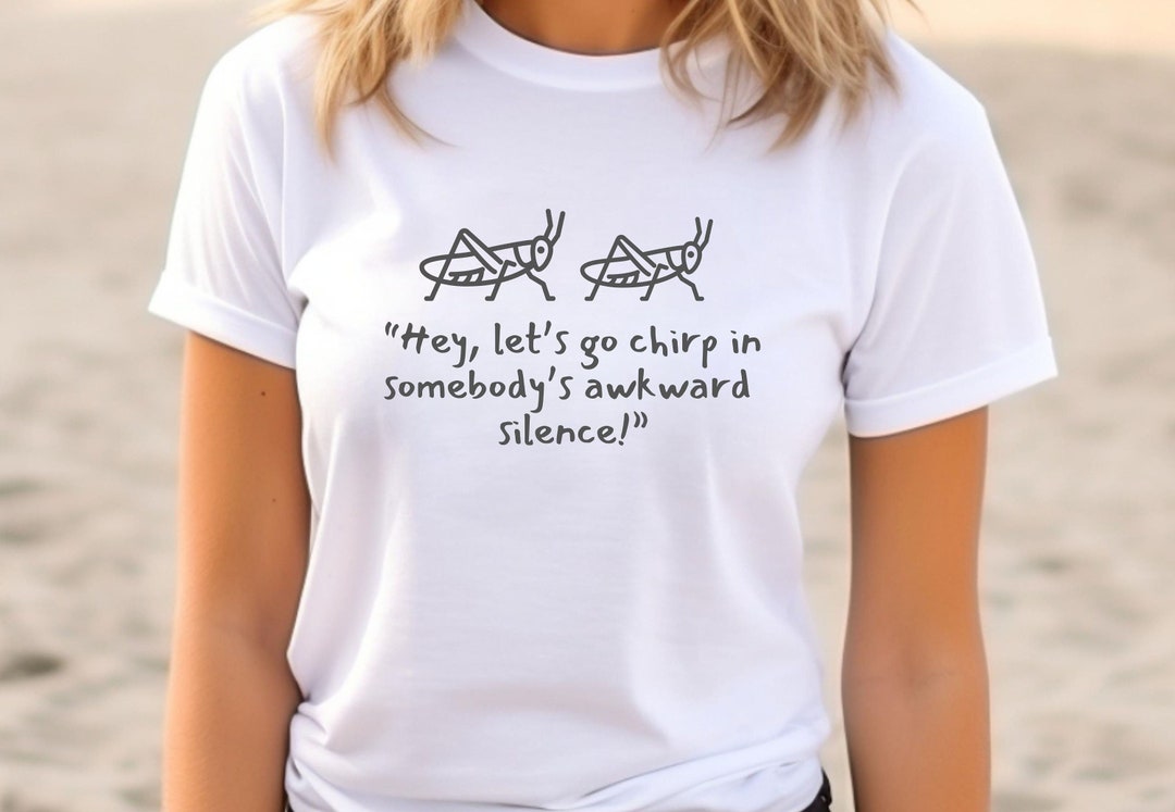 Crickets T-shirt, Awkward Moment Crickets, Funny T-shirt, It Was ...
