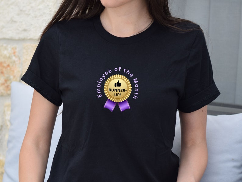 Employee of the Month Runner up T-shirt, Funny Workplace T-shirt ...