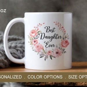 Daughter Mug, Best Daughter Ever Gift, Daughter Coffee Cup, Daughter ...