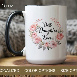 Daughter Mug, Best Daughter Ever Gift, Daughter Coffee Cup, Daughter ...