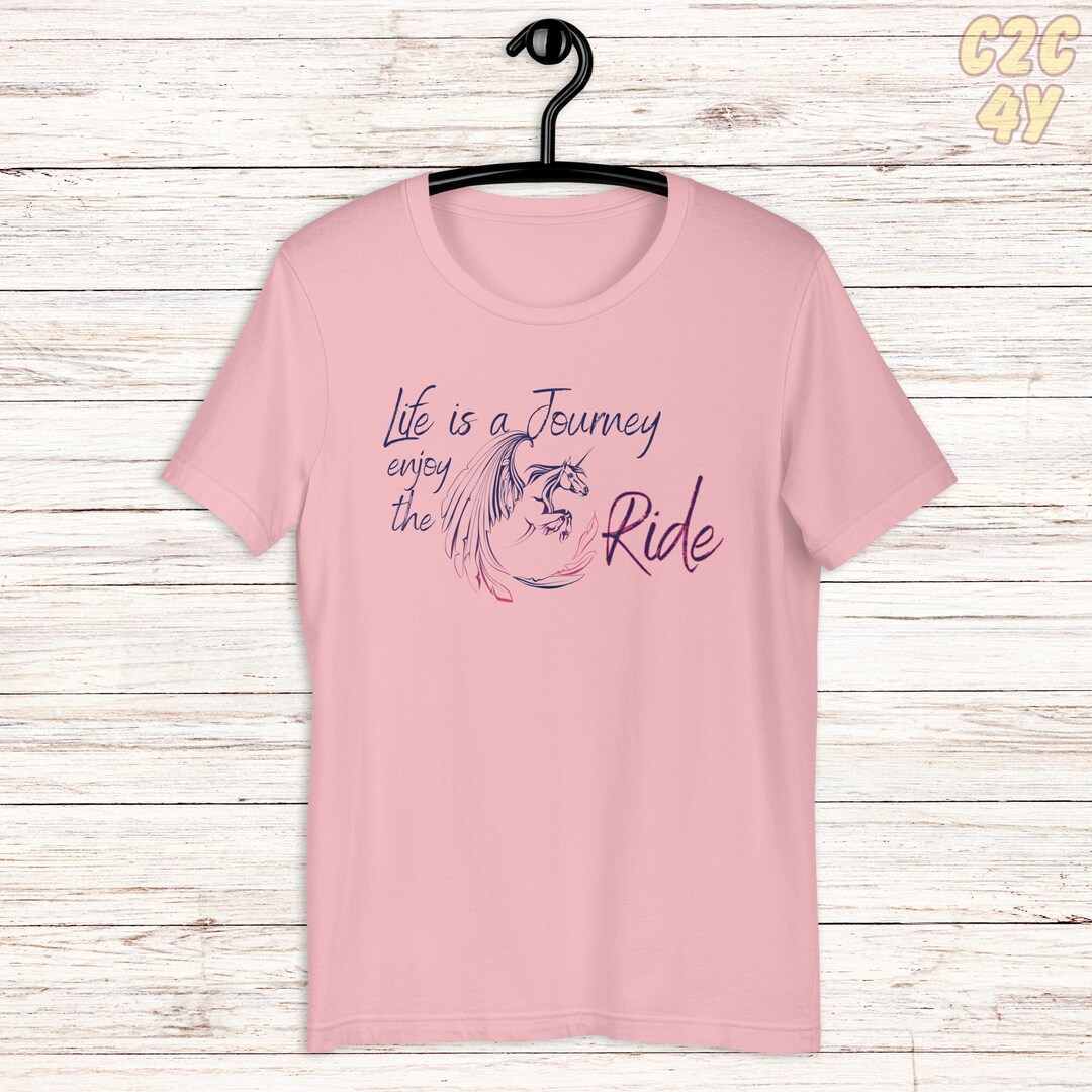 Life is A Journey Enjoy the Ride Shirt, Think Positive Shirt, Horse ...