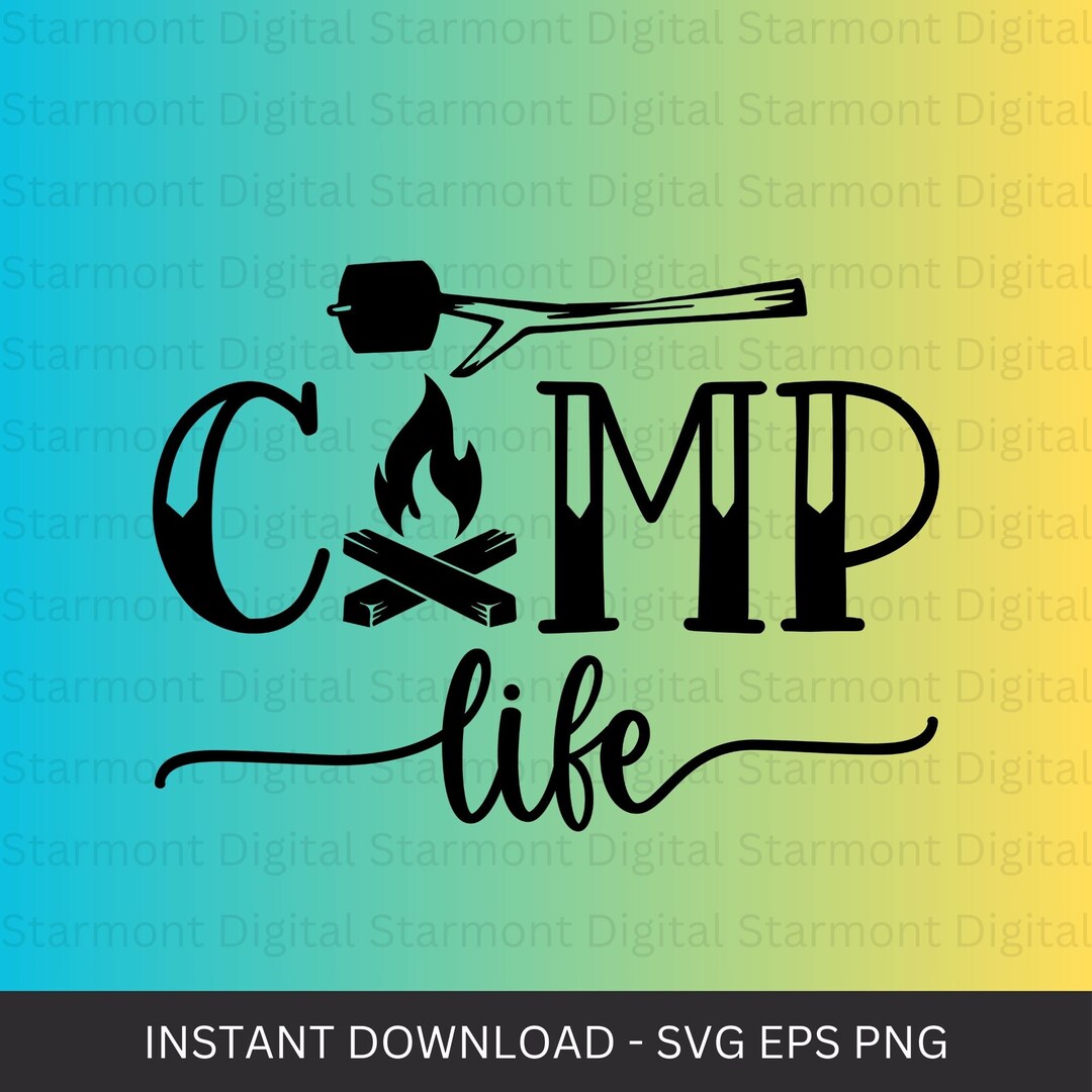 Camping Quotes Svg Camp Life Svg Camp Svg Camper Svg Campfire Svg Camping Cut Files Camp