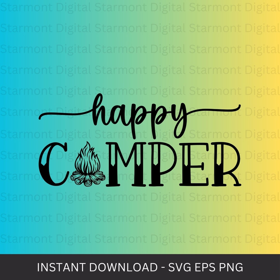 Camping Quotes Svg Camp Life Svg Camp Svg Camper Svg Campfire Svg Camping Cut Files Camp