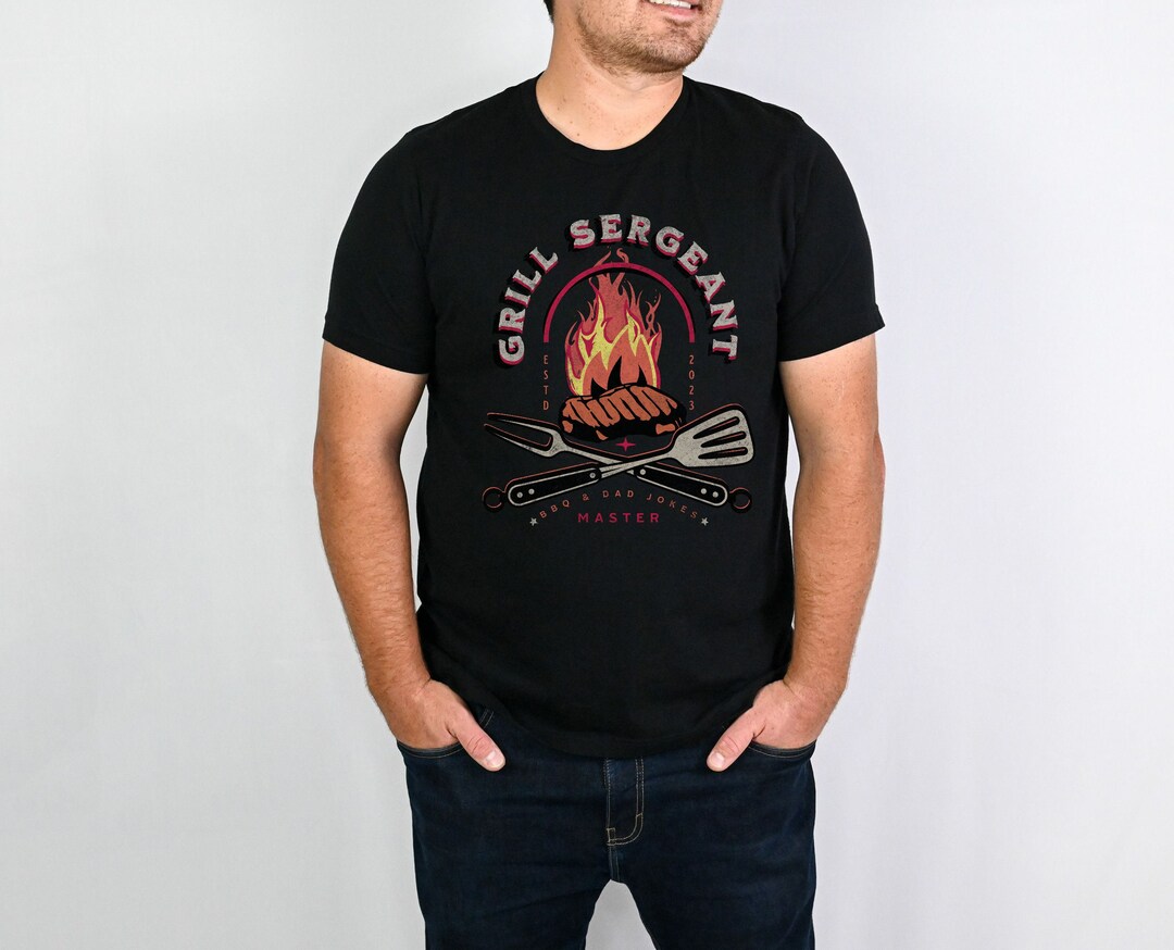 Grill Sergeant, Grill Tshirt, Grill Tee, Fathers Day Tee, Fathers Day ...