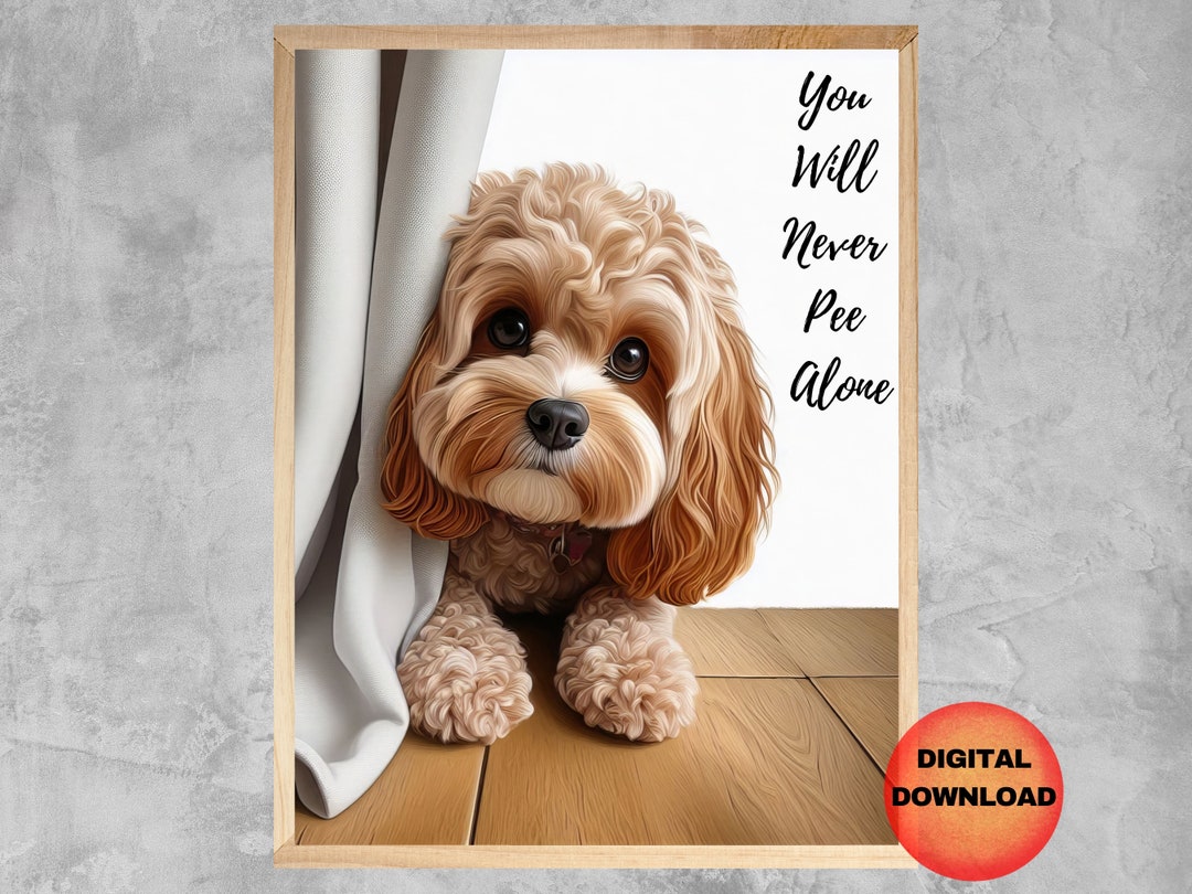 CAVAPOO Bathroom Wall Art, Cockapoo Never Pee Alone Poster, Funny Dog ...