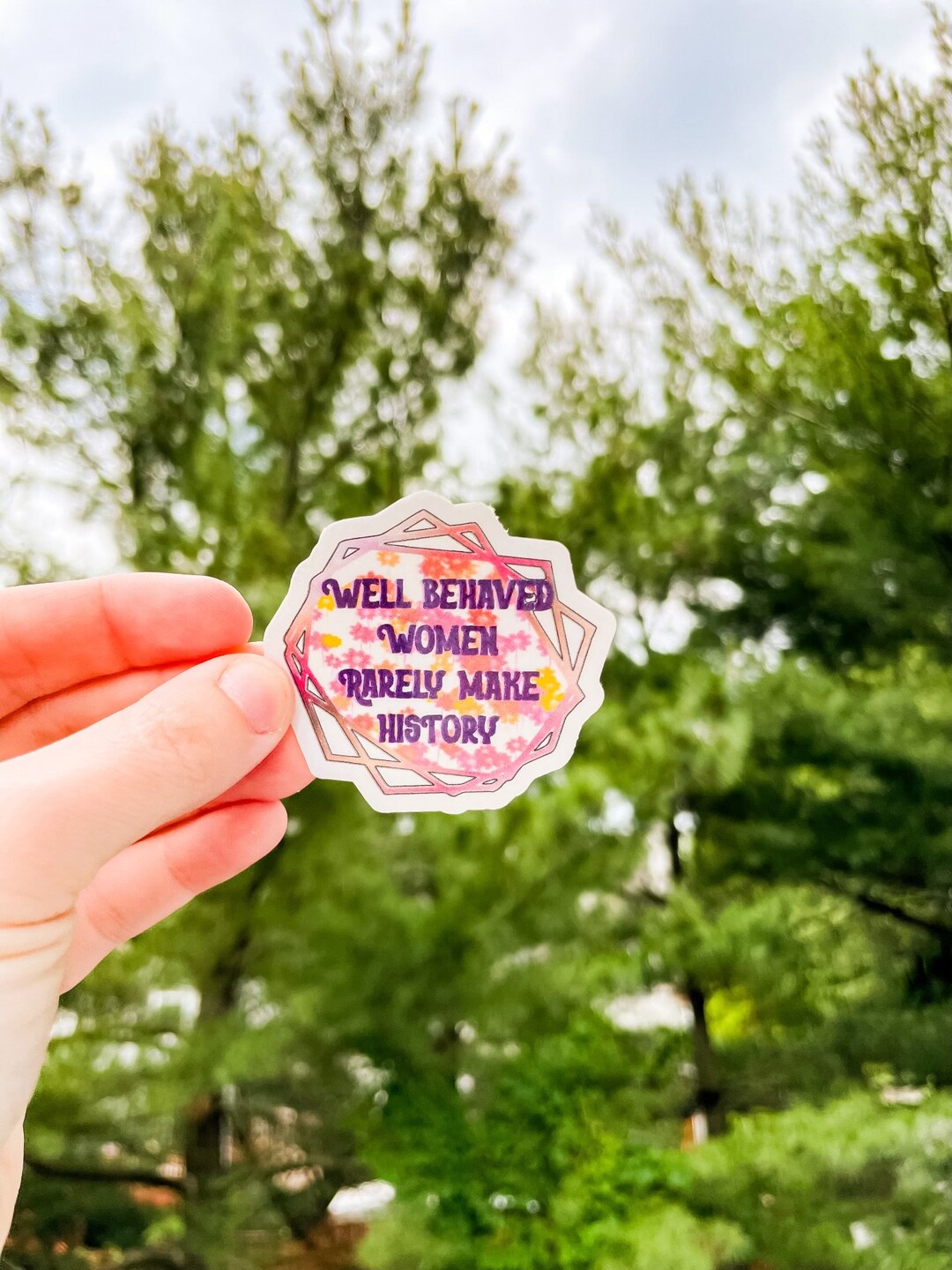 Well Behaved Women Rarely Make History Vinyl Sticker - Etsy