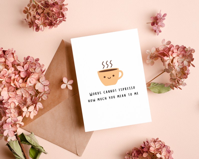 Printable Words Cannot Espresso How Much You Mean to Me Cute ... Printable Words Cannot Espresso How Much You Mean to Me Cute ...