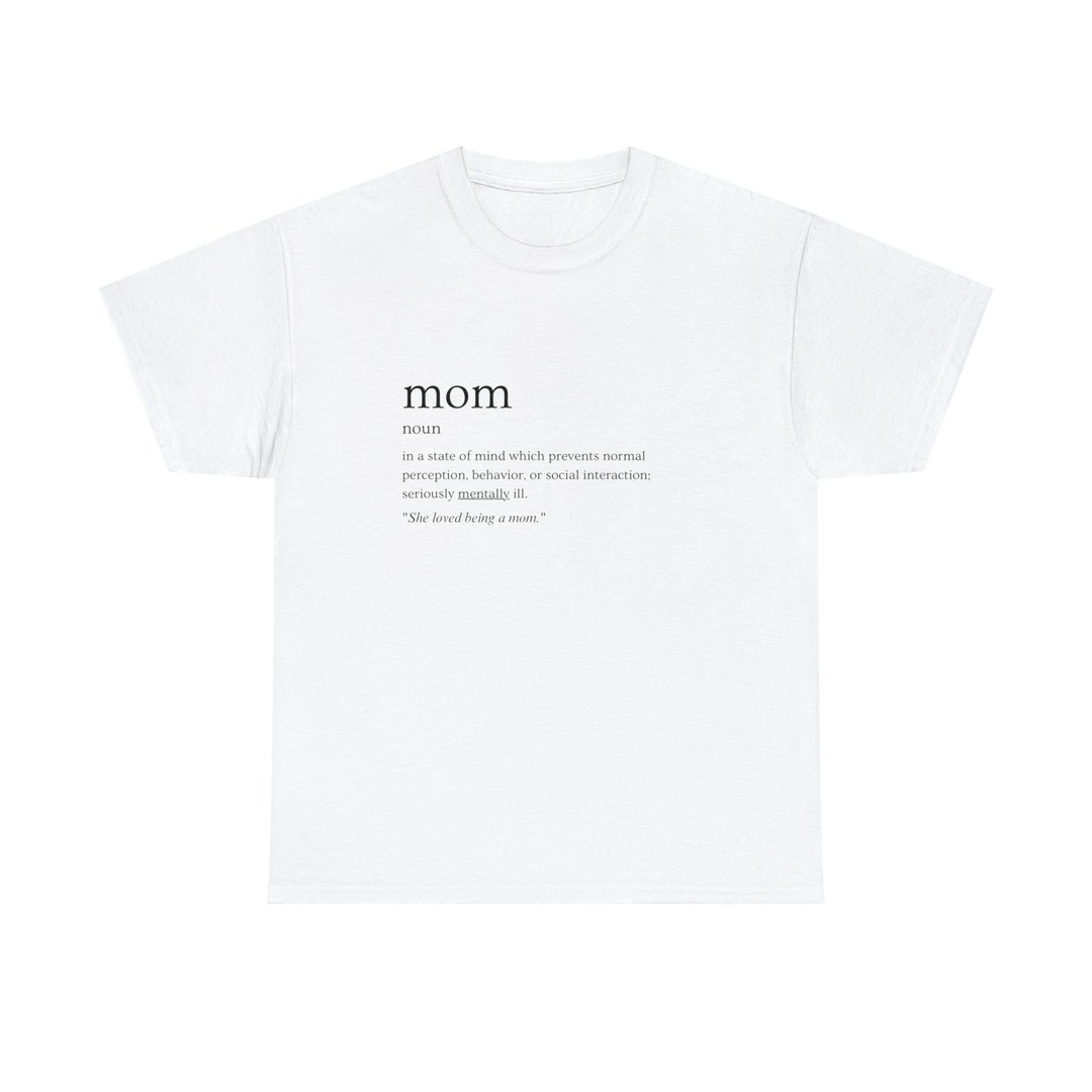 Definition Of Mom Funny Mental Health Shirt Etsy definition-of-mom-funny-mental-health-shirt-etsy