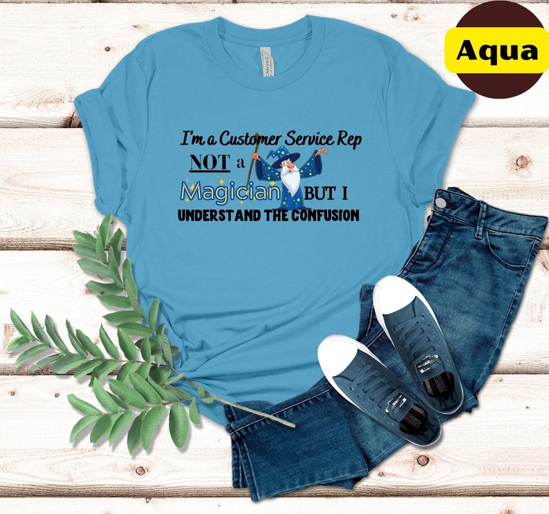Customer Service Rep T-shirt: I'm Not A Magician, Funny Coworker Gift ...