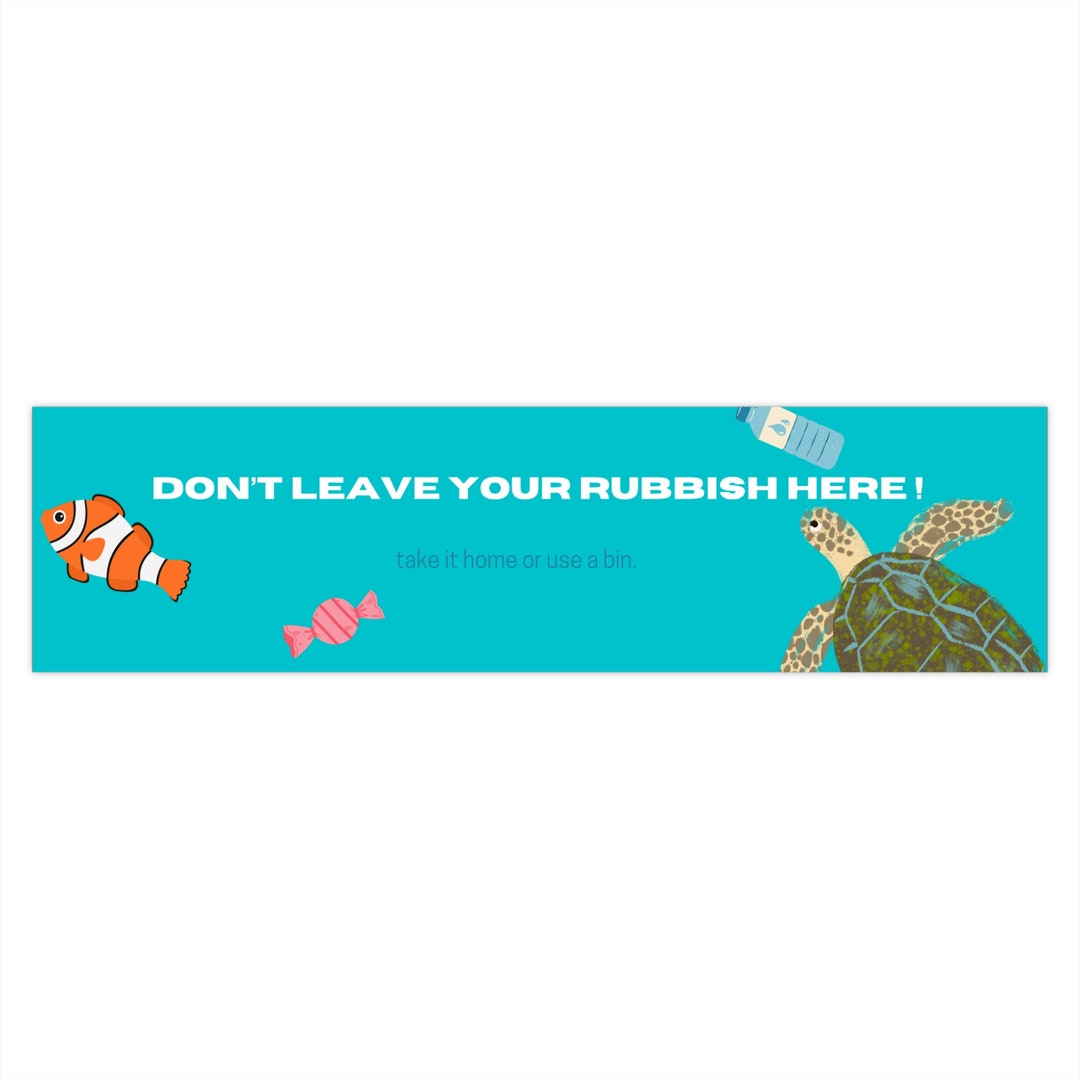 Dont Leave Your Rubbish Here Bumper Sticker - Etsy
