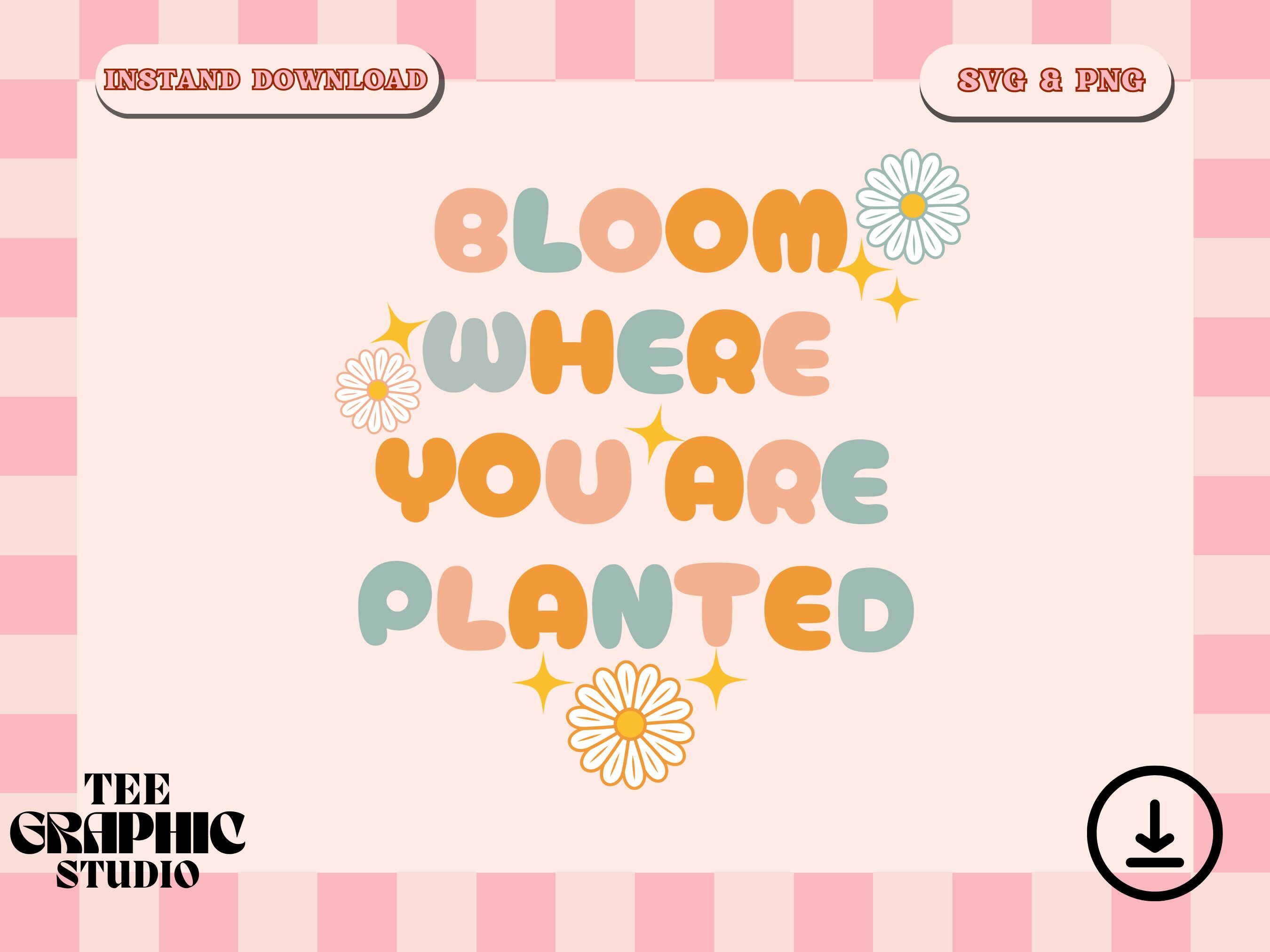 Blooms Where You Are Planted SVG PNG Files, Groovy Retro Text ...