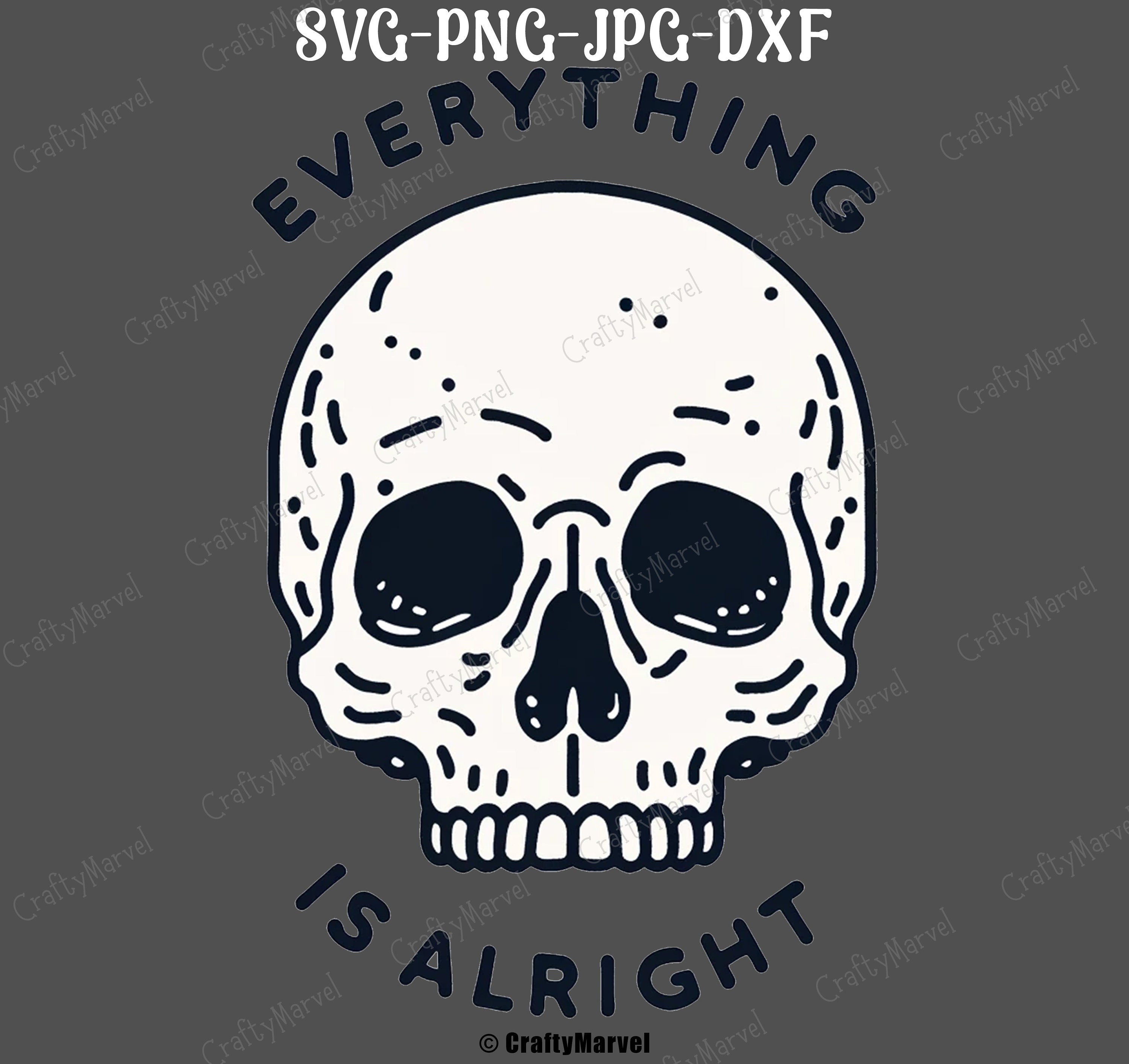Skull SVG, Everything is Alright SVG, Tshirt Png File, Cricut SVG ...