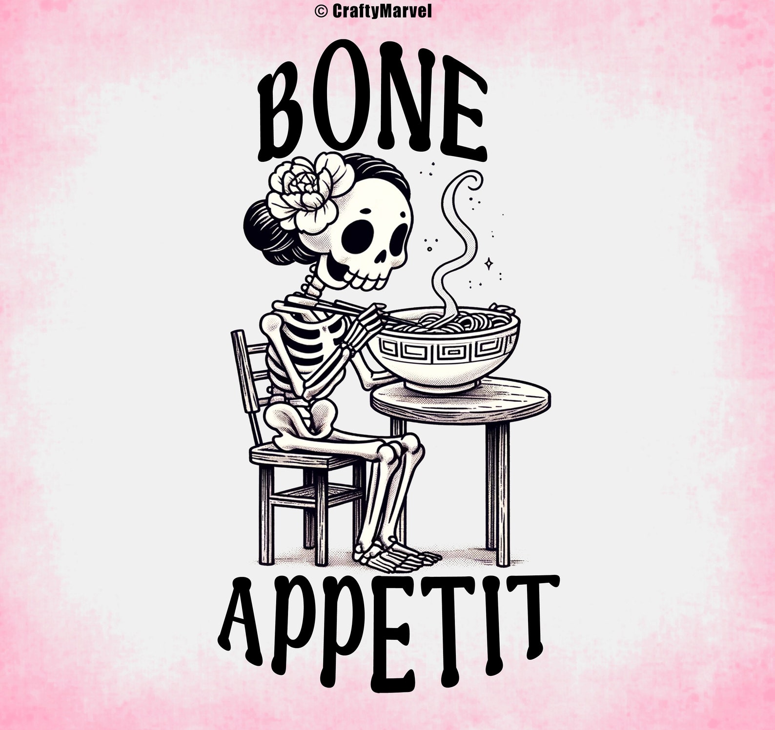 Bone Appetit Skeleton Png, Ramen Bowl Png, Funny Food Quote, Tshirt ...