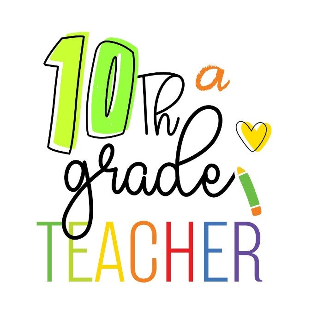 Tenth Grade Teacher Svg Png Teacher Gift Svg Back to School for Teacher ...