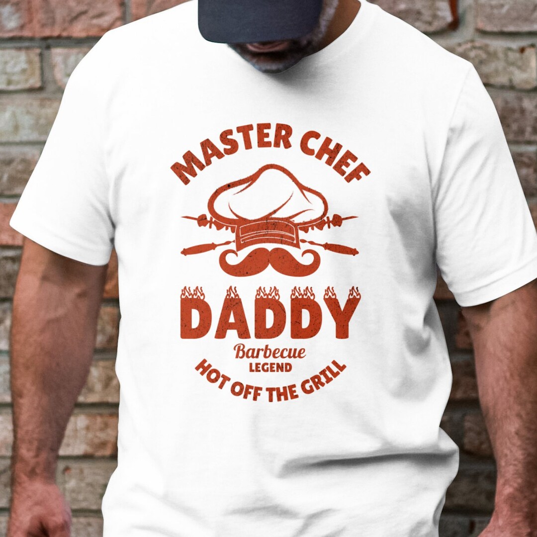 Master Chef Daddy T-shirt, Barbecue Legend Tee, Hot off the Grill Shirt ...